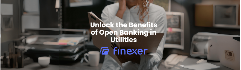 Open Banking's Impact on Utility Bill Payments | Finexer