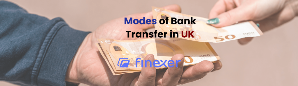 Bank Transfer Modes: Faster Payments,CHAPS, BACS, SWIFT