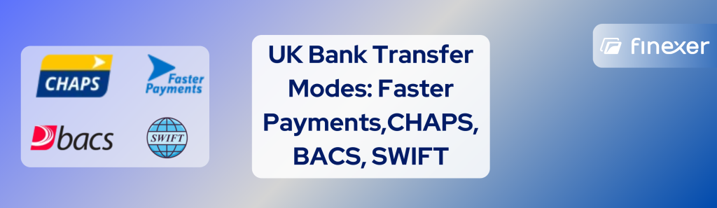 Bank Transfer Modes: Faster Payments,CHAPS, BACS, SWIFT