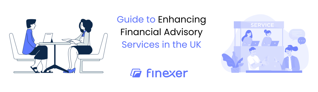 Guide to Enhancing Financial Advisory Services in the UK