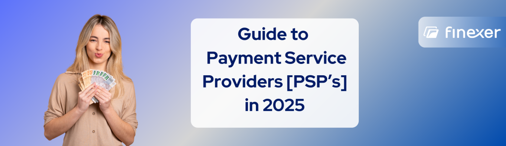 Guide to Payment Service Providers in 2025 [Updated]