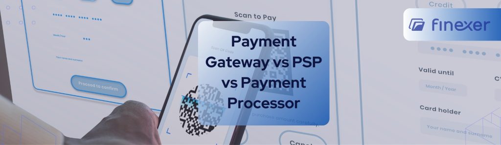 Payment Gateway vs PSP vs Payment Processor | 2025 Guide