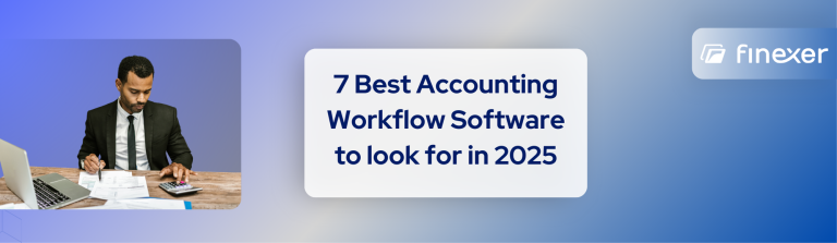 7 Best Accounting Workflow Software in 2025 | Finexer