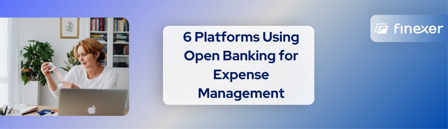 6 Expense Management Platforms Using Open Banking