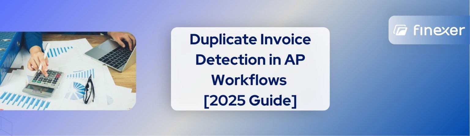 Duplicate Invoice Detection in AP Workflows [2025 Guide]
