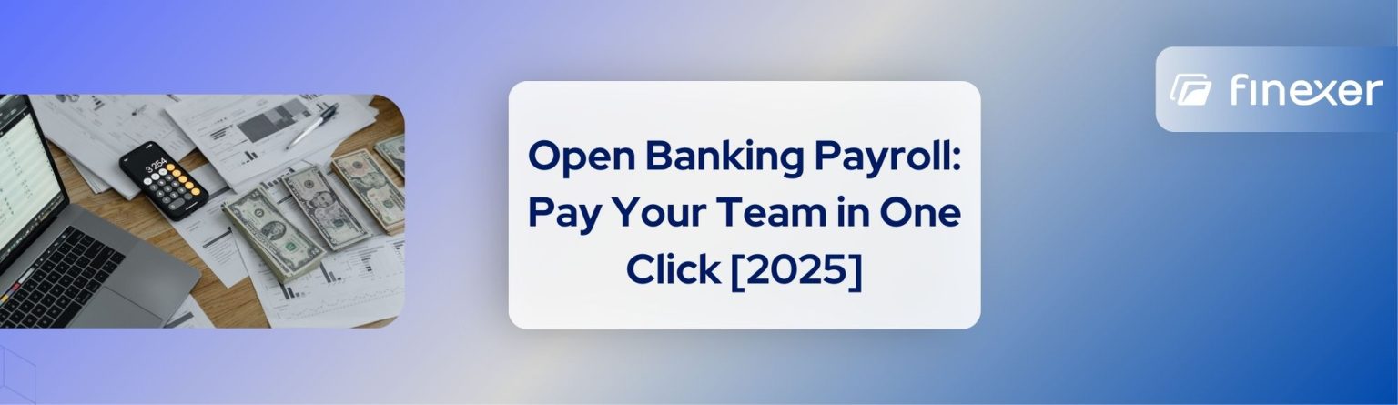 Open Banking Payroll: Pay Your Team in One Click [2025]